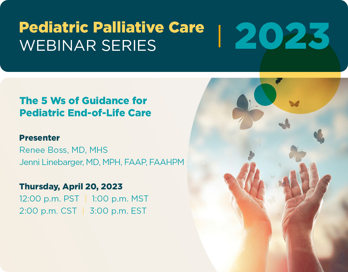 The 5Ws of Guidance for Pediatric End-of-Life Care - April 20