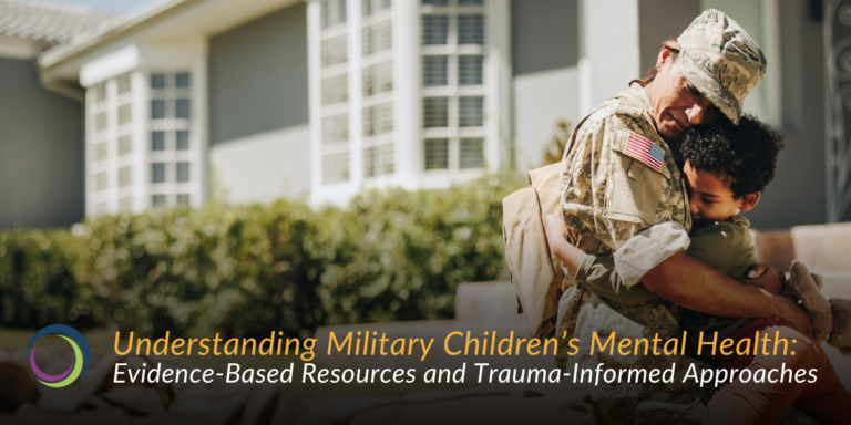 Understanding Military Children’s Mental Health: Evidence-Based ...